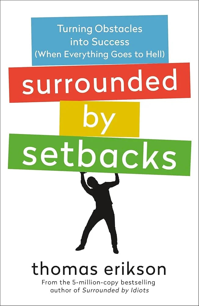 Surrounded by Setbacks By Thomas Erikson – Readers.ae